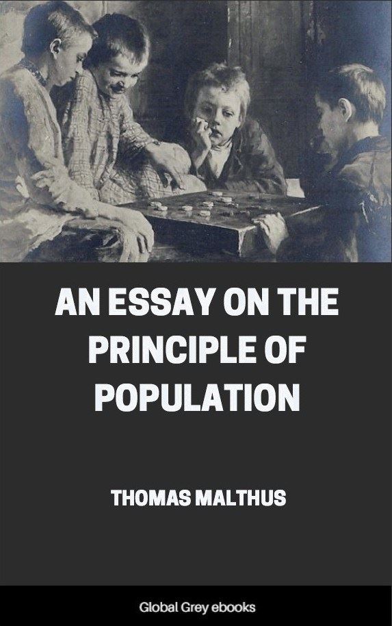 An Essay On The Principle Of Population By Thomas Malthus Free Ebook Download Global Grey